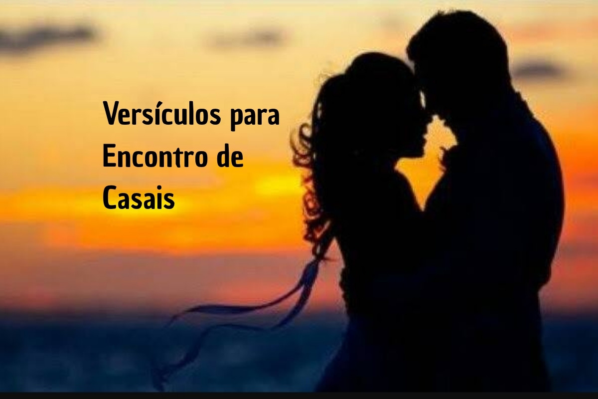 20 Versículos para Encontro de Casais